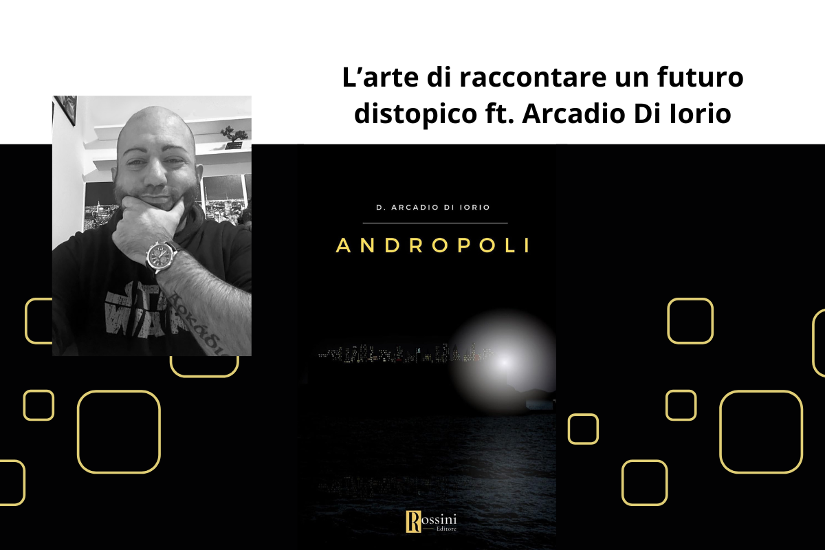 L’arte di raccontare un futuro distopico ft. Arcadio Di Iorio – Pillole ...